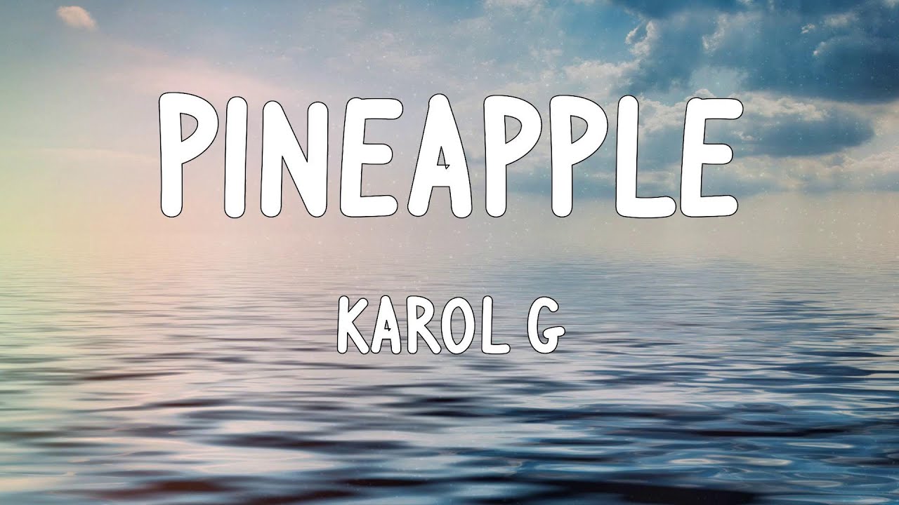Karol G - Pineapple (Letras) - YouTube