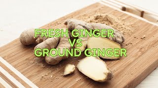 Fresh Ginger vs. Ground Ginger: What’s the Real Difference?