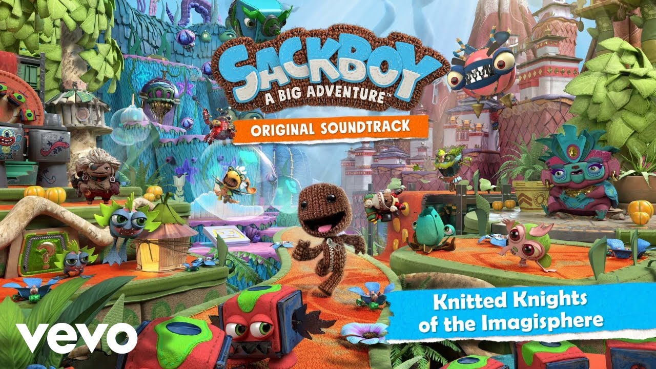 Knitted Knights of the Imagisphere | Sackboy: A Big Adventure (Original Soundtrack) - YouTube