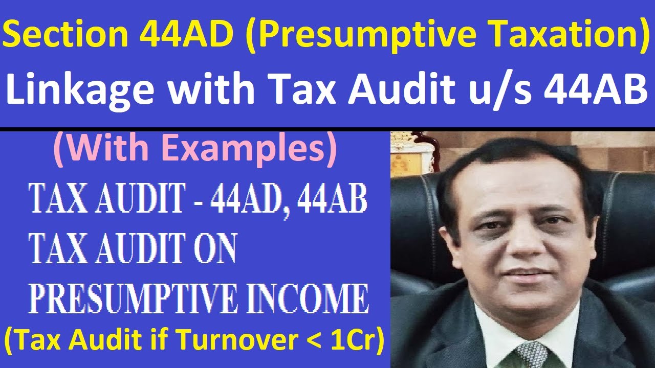Section 44AD (Presumptive Tax for Businesses) Linkage with Tax Audit u ...