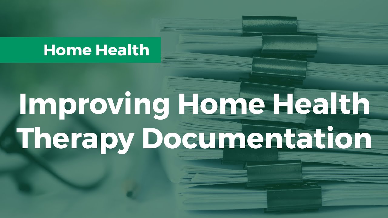Improving Home Health Therapy Documentation – Let’s Get Moving! - YouTube