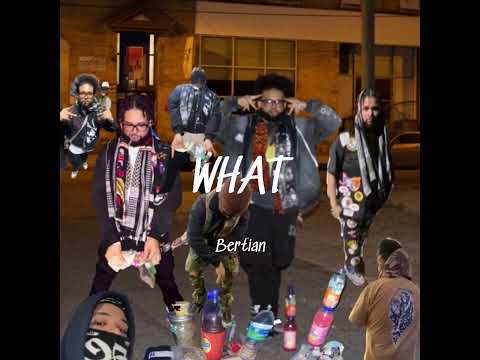 Bertian - WHAT
