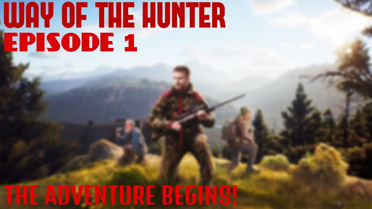 The Adventure Begins! | Way of The Hunter Ep 1 - YouTube
