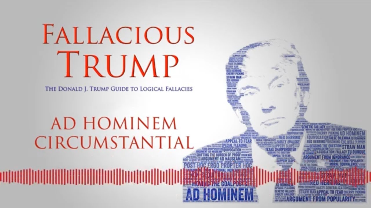 Ad Hominem Circumstantial - Fallacious Trump e42 - YouTube
