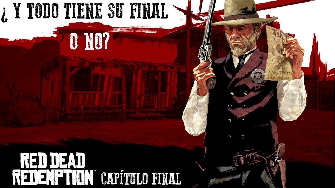 ¿ Y todo tiene su final o no? │Red Dead Redemption (Capítulo final ...