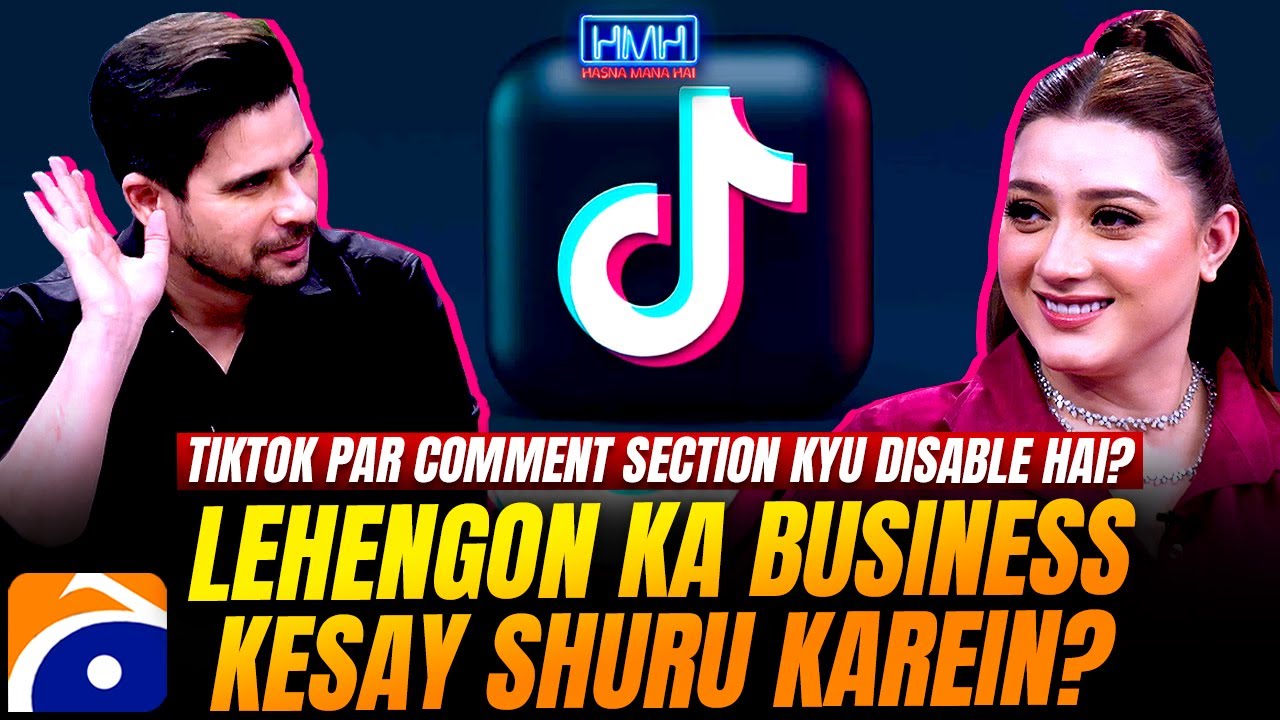 TikTok Par Comment Section Kyu Disable Hai? - Momina Iqbal - Hasna Mana Hai - Tabish Hashmi ...