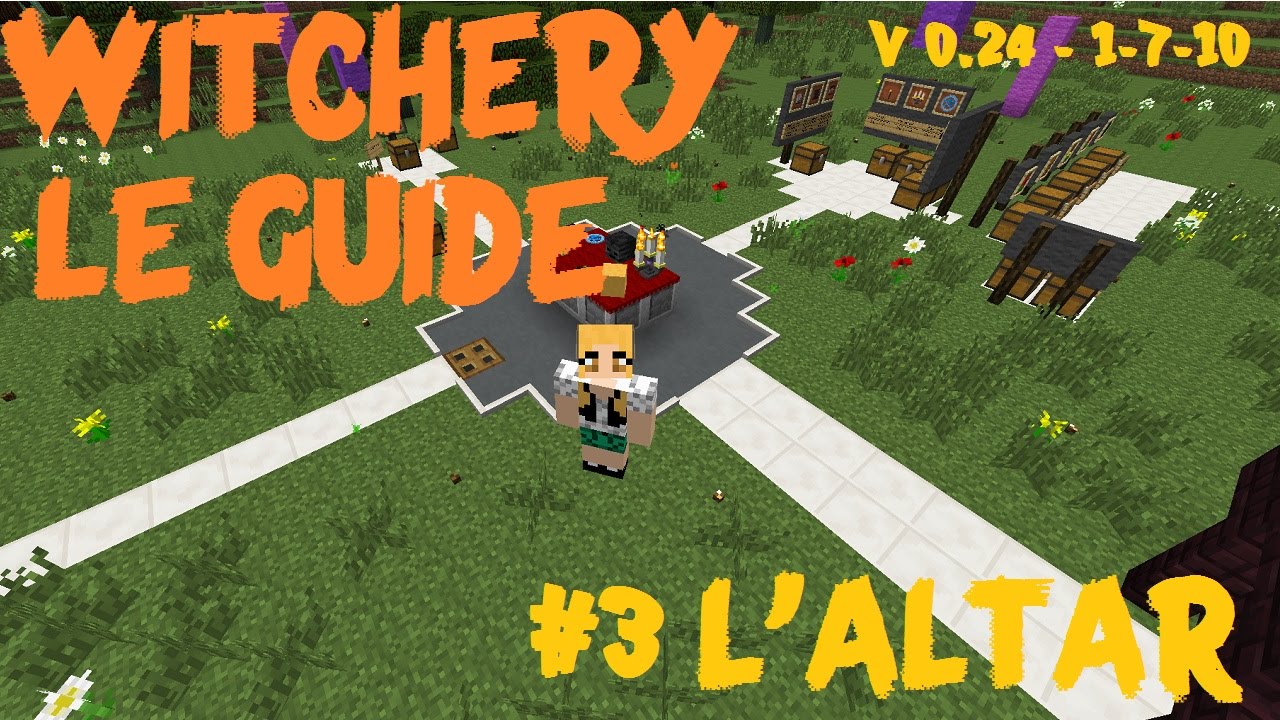 [FR] WITCHERY LE GUIDE ¦ #3 L'Altar [v.0.24 - 1.7.10] - YouTube
