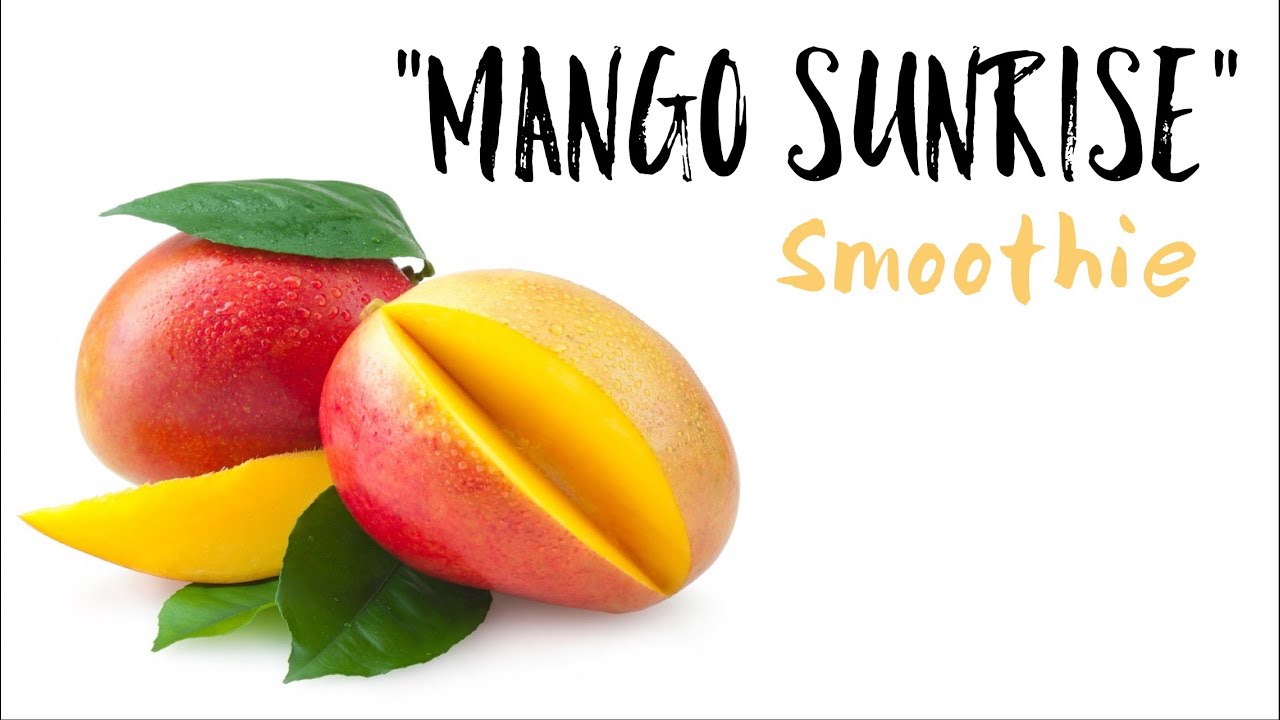 SMOOTHIE RECIPE - "Mango Sunrise" - YouTube