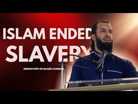 How Islam Completely Abolished Slavery | Dr. Nasser Karimian