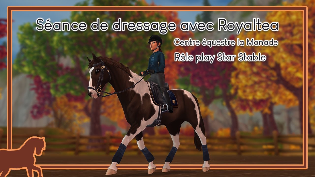 [ STAR STABLE RP ] | SEANCE DE DRESSAGE COMMENTEE AVEC ROYALTEA, CENTRE ...