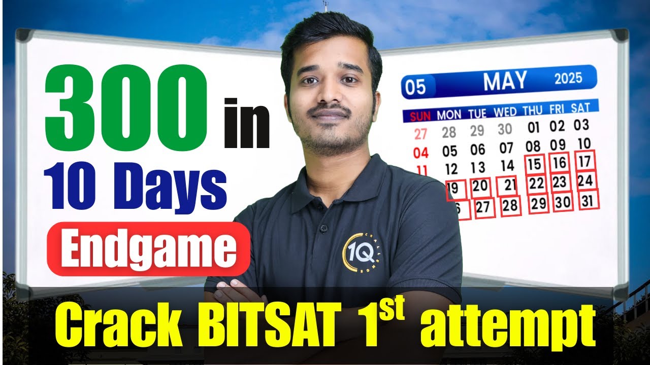 BITSAT 2025: Score 300+ in Last 10 Days | Most important things for ...