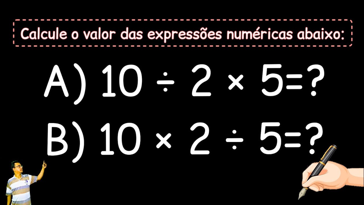 QUANTO É: A) 10 ÷ 2 × 5| B) 10 × 2 ÷ 5 - YouTube