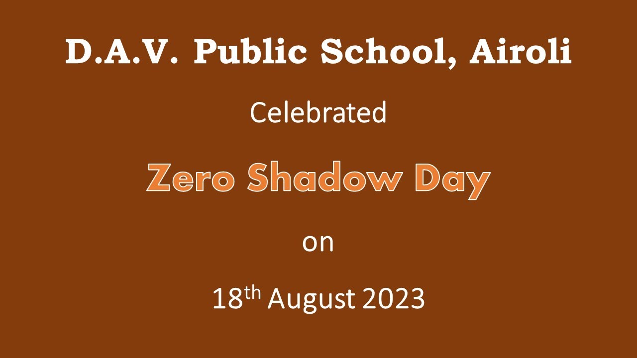 A rare phenomenon of Zero Shadow Day was marked on the play-ground of D ...
