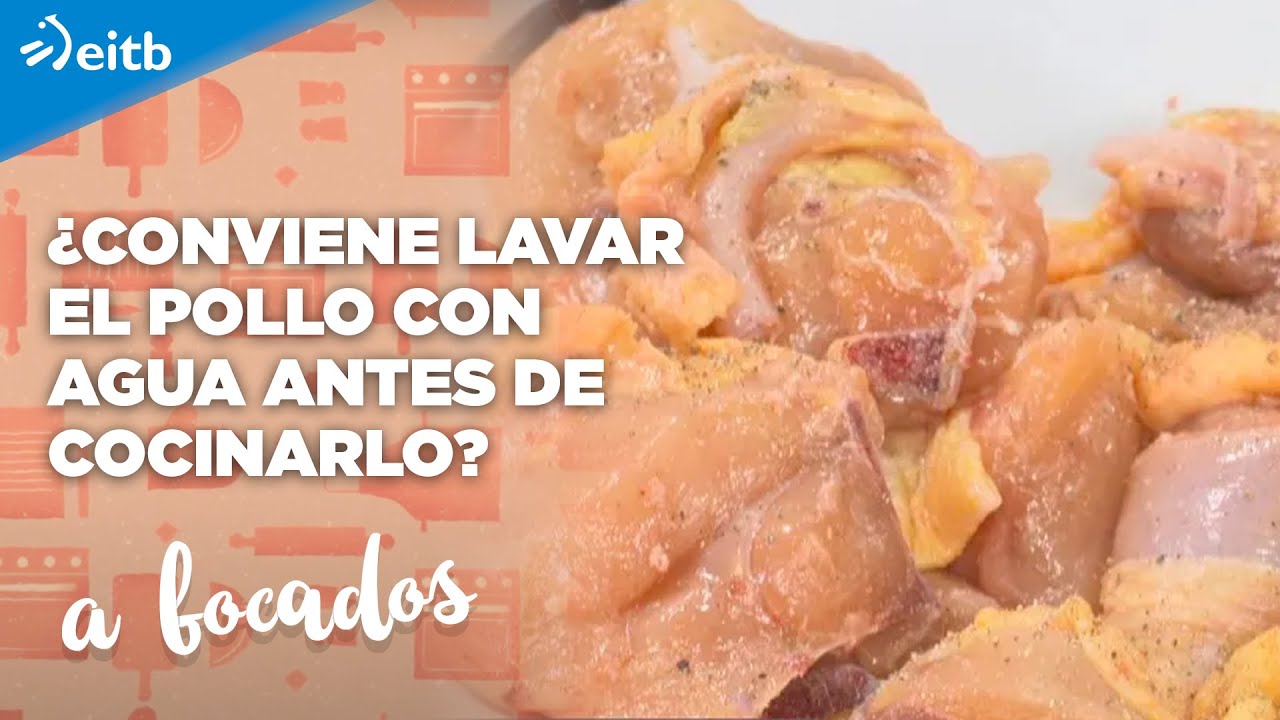 ¿Conviene lavar el pollo con agua antes de cocinarlo? - YouTube