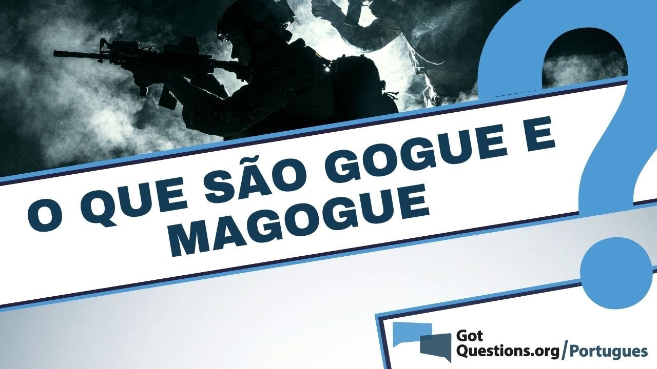 O que são Gogue e Magogue? - YouTube