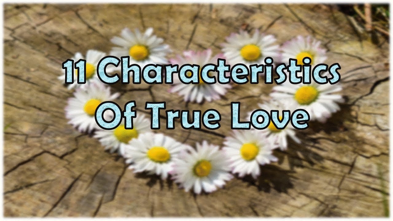 11 Characteristics Of True Love - YouTube