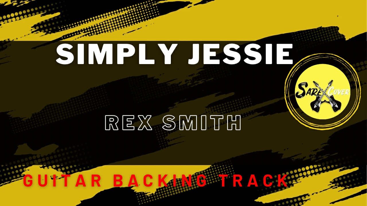 REX SMITH - SIMPLY JESSIE (GUITAR BACKING TRACK) - YouTube