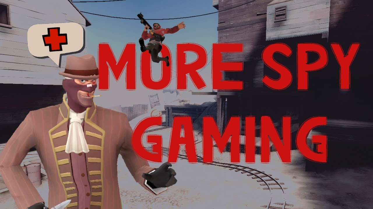 MORE SPY TF2 GAMING - YouTube