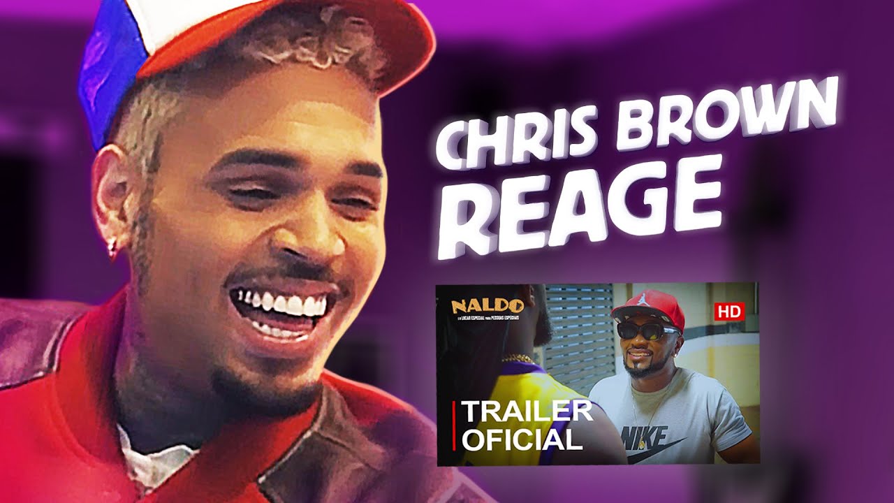 A VERDADE sobre Chris Brown reagindo ao Trailer do NALDO - YouTube