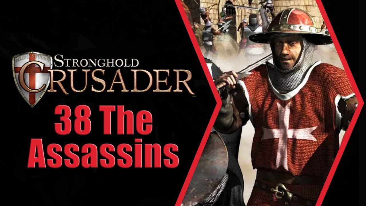 Stronghold Crusader - 38 The Assassins (with commentary) - YouTube