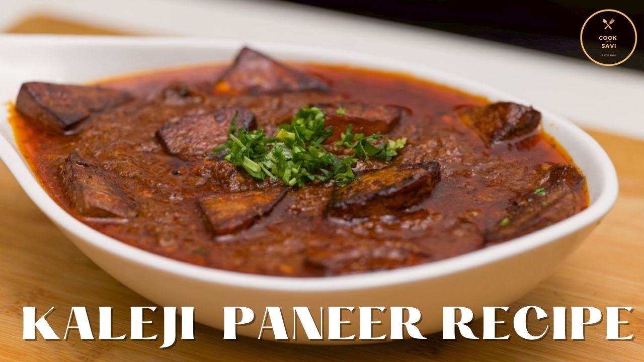 Veg Kaleji Paneer Recipe | कलेजी पनीर रेसिपी | Cook With Savi - YouTube