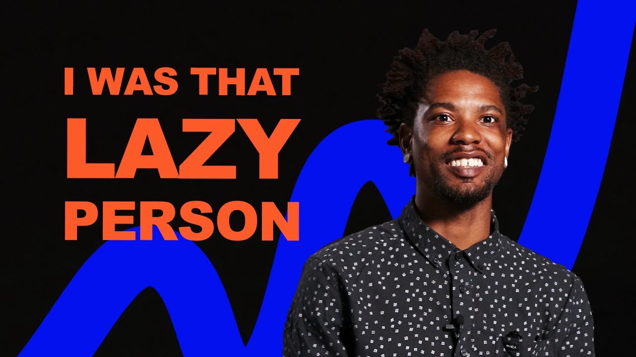 "I Was Lazy That Lazy Person" ... But Then - YouTube