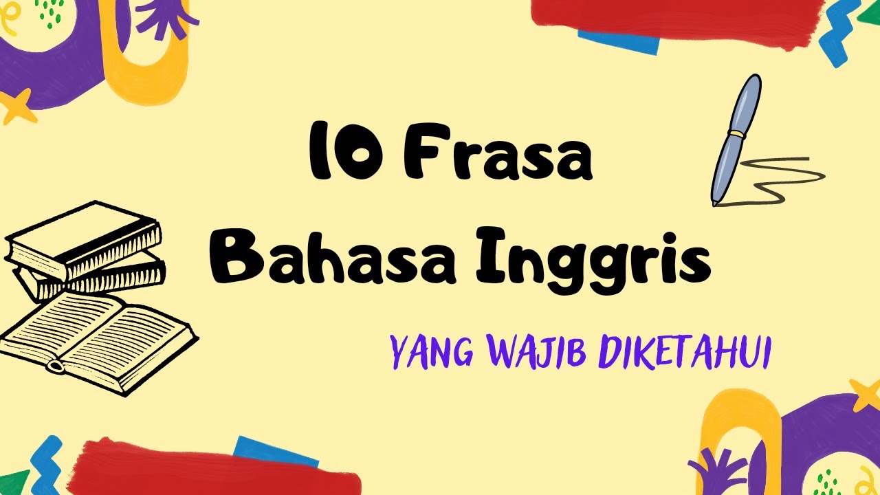10 Frasa Bahasa Inggris dan contoh penggunaanya yang wajib diketahui ...