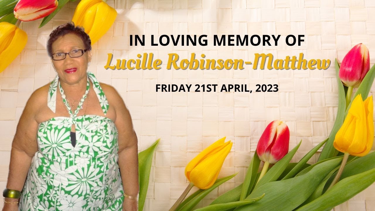 The Funeral Service of the late Lucille Robinson-Matthew - YouTube