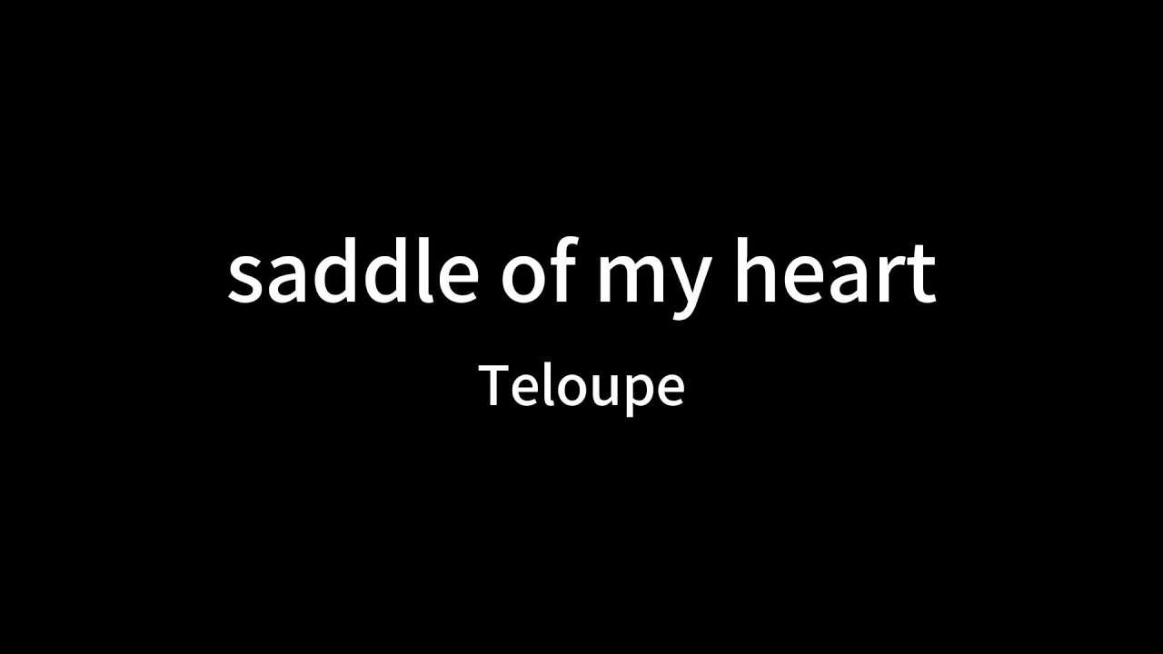Teloupe saddle of my heart - YouTube