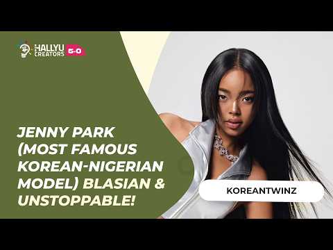 Jenny Park (Most Famous Korean-Nigerian model) Blasian & Unstoppable!