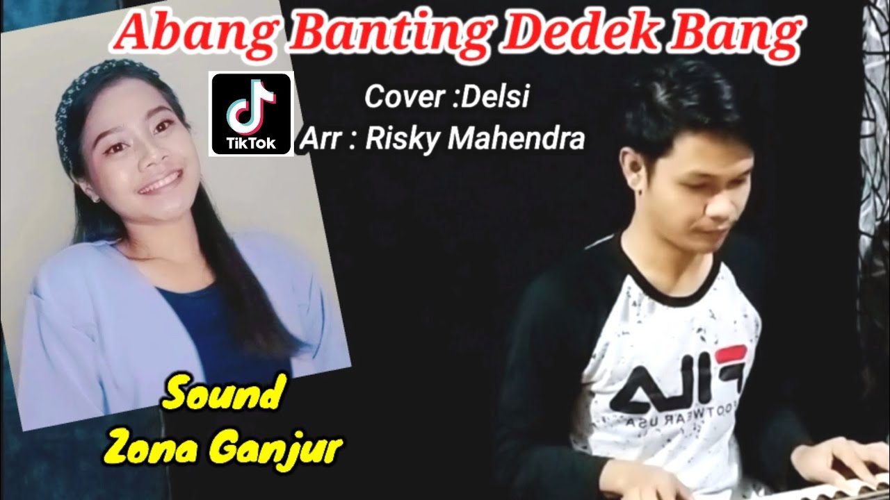 Abang Banting Adek Bang Versi Orgen Tunggal Zona Ganjur Kalimantan Delsi Risky Mahendra