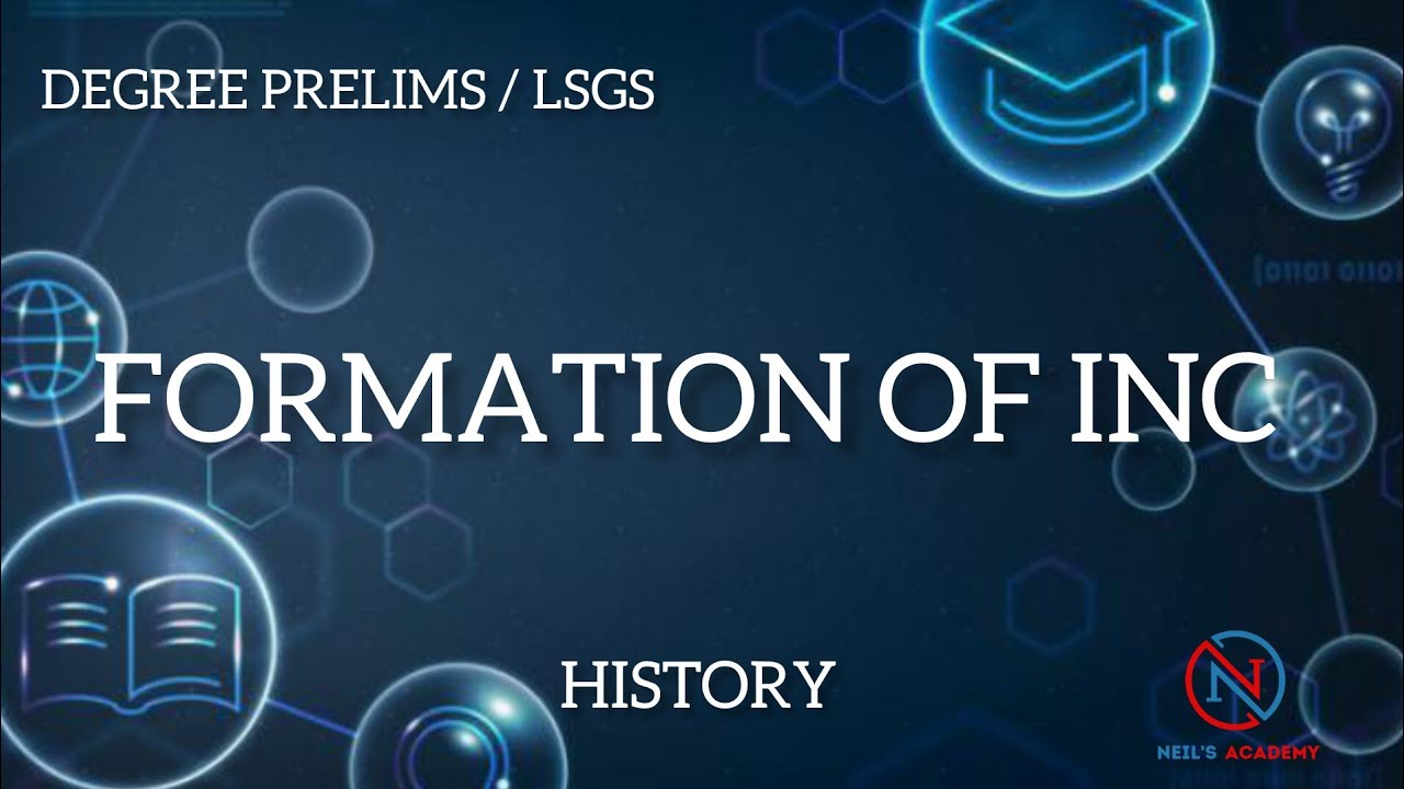 FORMATION OF INC || HISTORY || DEGREE PRELIMS LDC - YouTube