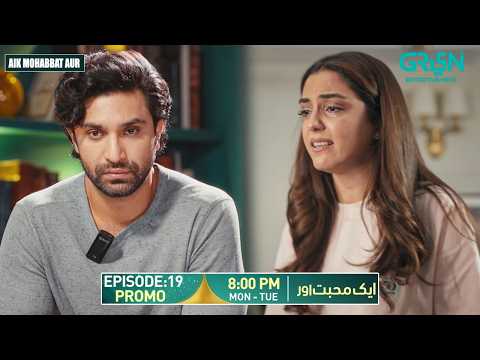 Aik Mohabbat Aur Episode 19 Promo | Mon & Tues At 8:00 PM | Ahad Raza Mir - Maya Ali | Green TV