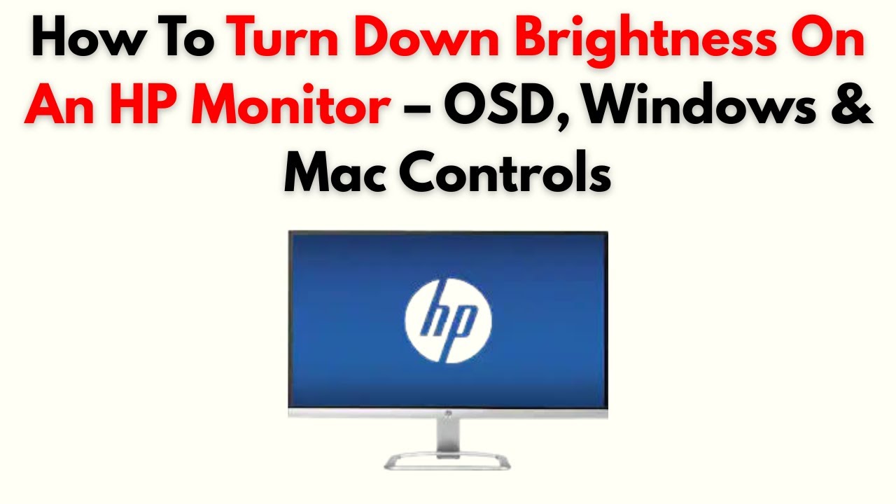 How to Turn Down Brightness on an HP Monitor – OSD, Windows & Mac ...