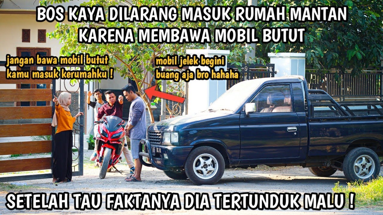 BOS KAYA DILARANG MASUK RUMAH MANTAN KARENA MEMBAWA MOBIL BUTUT SETELAH ...