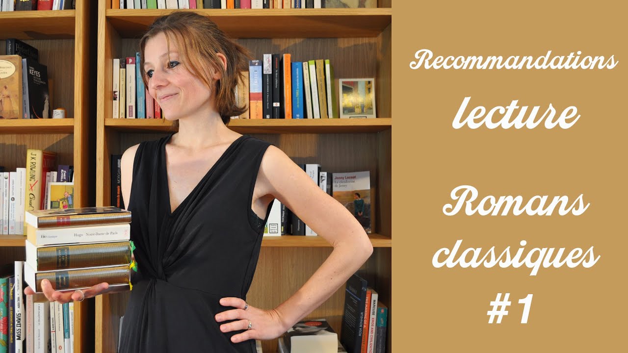 RECOMMANDATIONS LECTURE Romans classiques #1 - YouTube