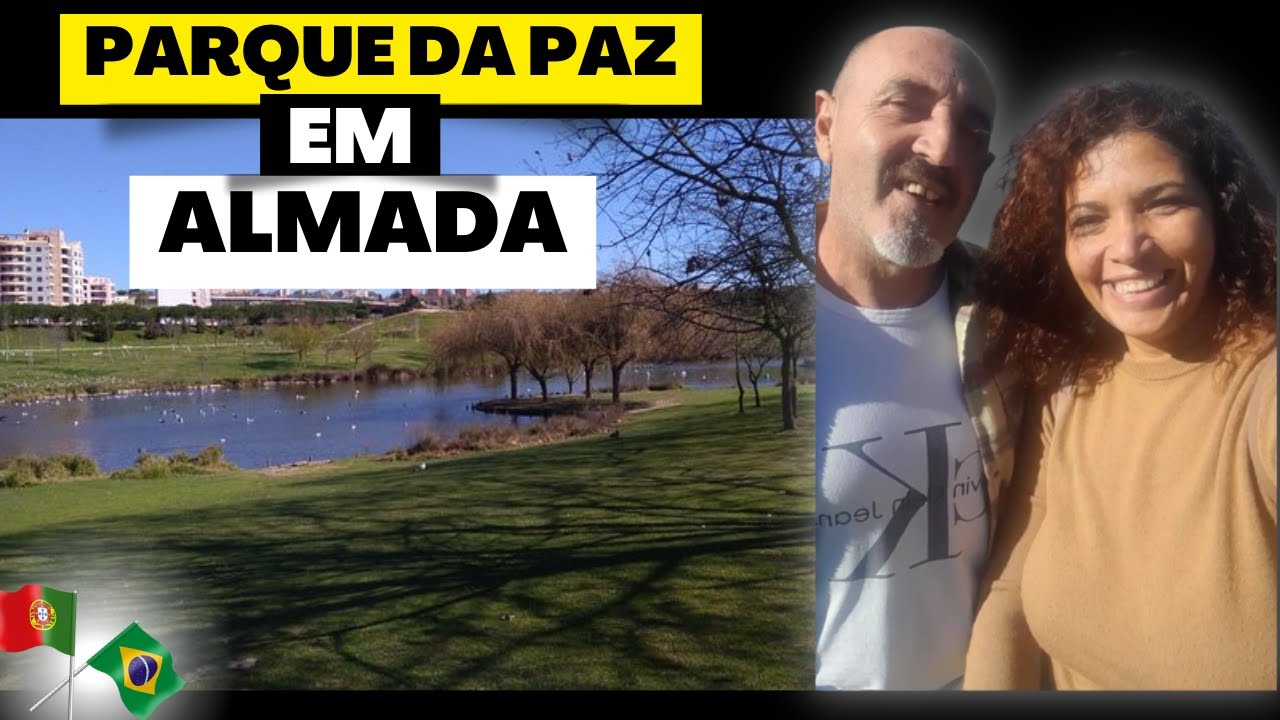 CONHEÇA O PARQUE DA PAZ em ALMADA🇵🇹 #parquedapaz #almada # ...