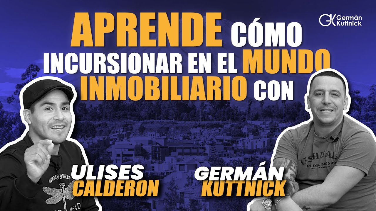 Aprende cómo incursionar en el mundo inmobiliario con Ulises Calderon y ...