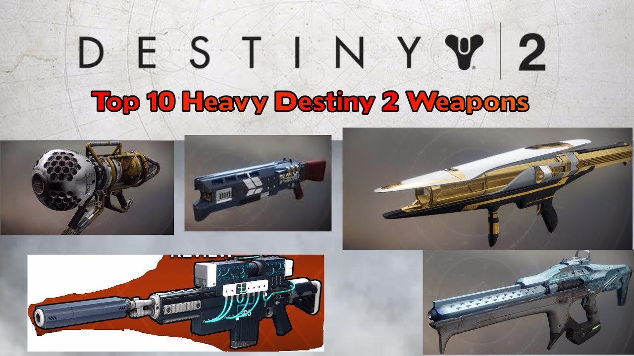 Destiny 2: Top 10 Heavy Weapons - YouTube