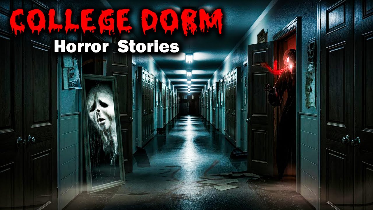 Real Creepy College Dorm Horror Stories | True Scary Stories | The ...