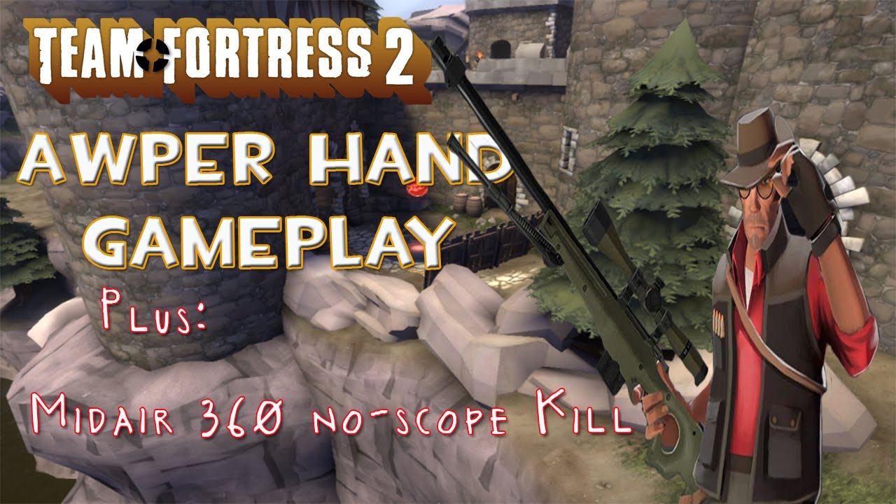 TF2: "The AWPer Hand" Gameplay - YouTube