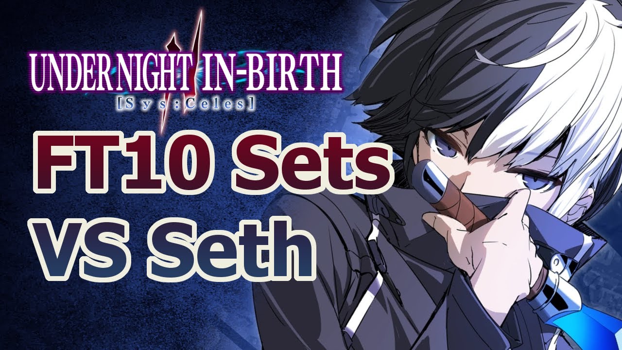 UNDER NIGHT 2: FT10 Set vs Seth - YouTube