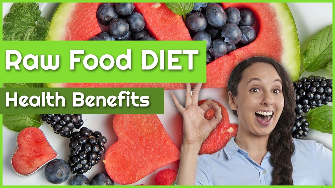 Health Benefits of Raw Food Diet - YouTube