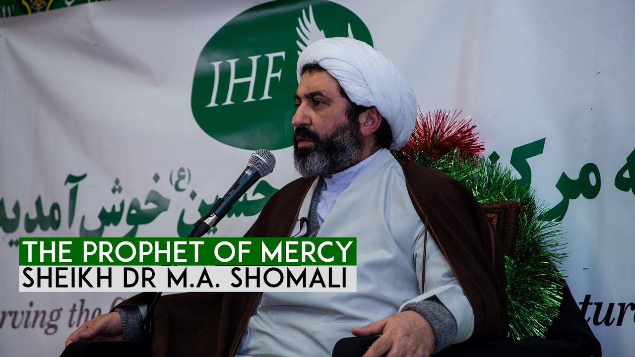 The Prophet of Mercy - Sheikh Mohammad Ali Shomali - 2019 - YouTube