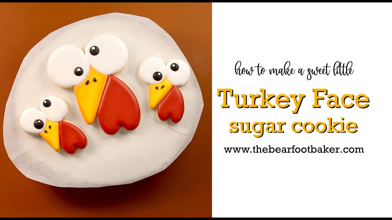 How to Make a Sweet Little Turkey Face Sugar Cookies | The Bearfoot ...