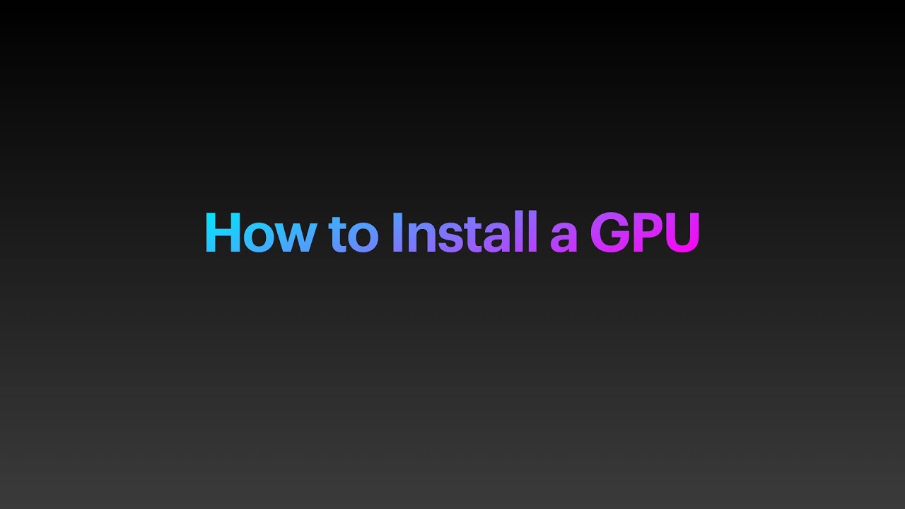 How to Install a GPU - YouTube