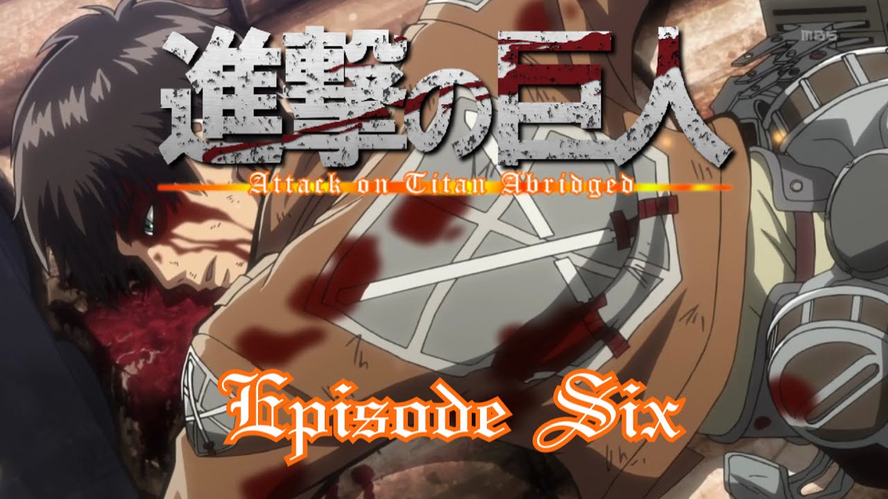 Attack on Titan Abridged - Episode 6: Saving the World - YouTube