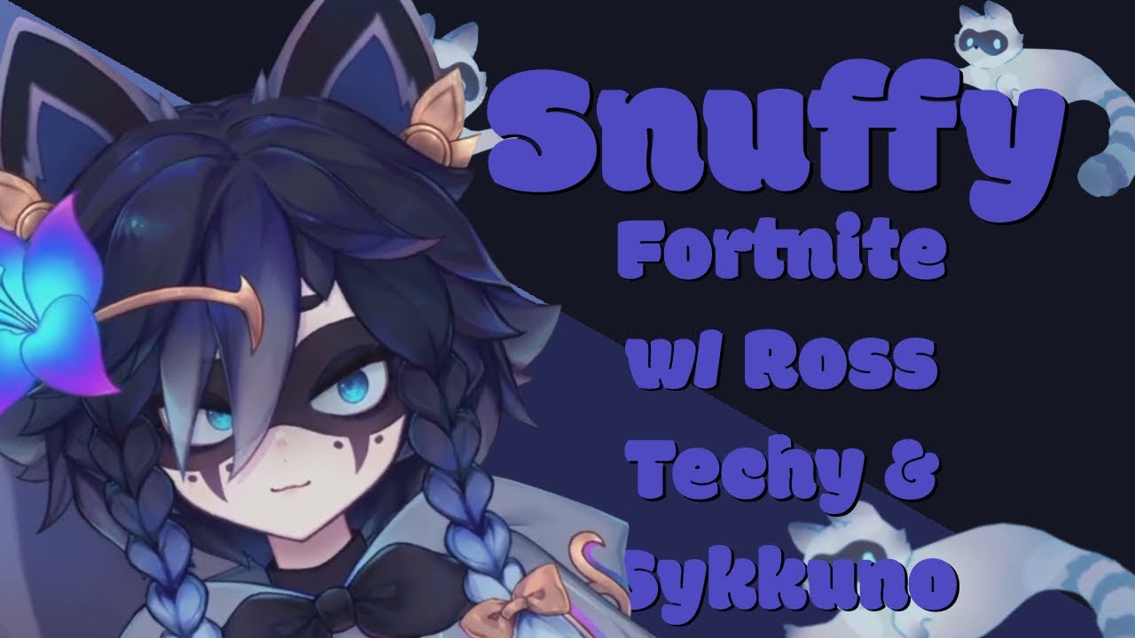 Snuffy Plays More Fortnite w/ RubberRoss, TechyCutie, Sykkuno, & Giwi ...