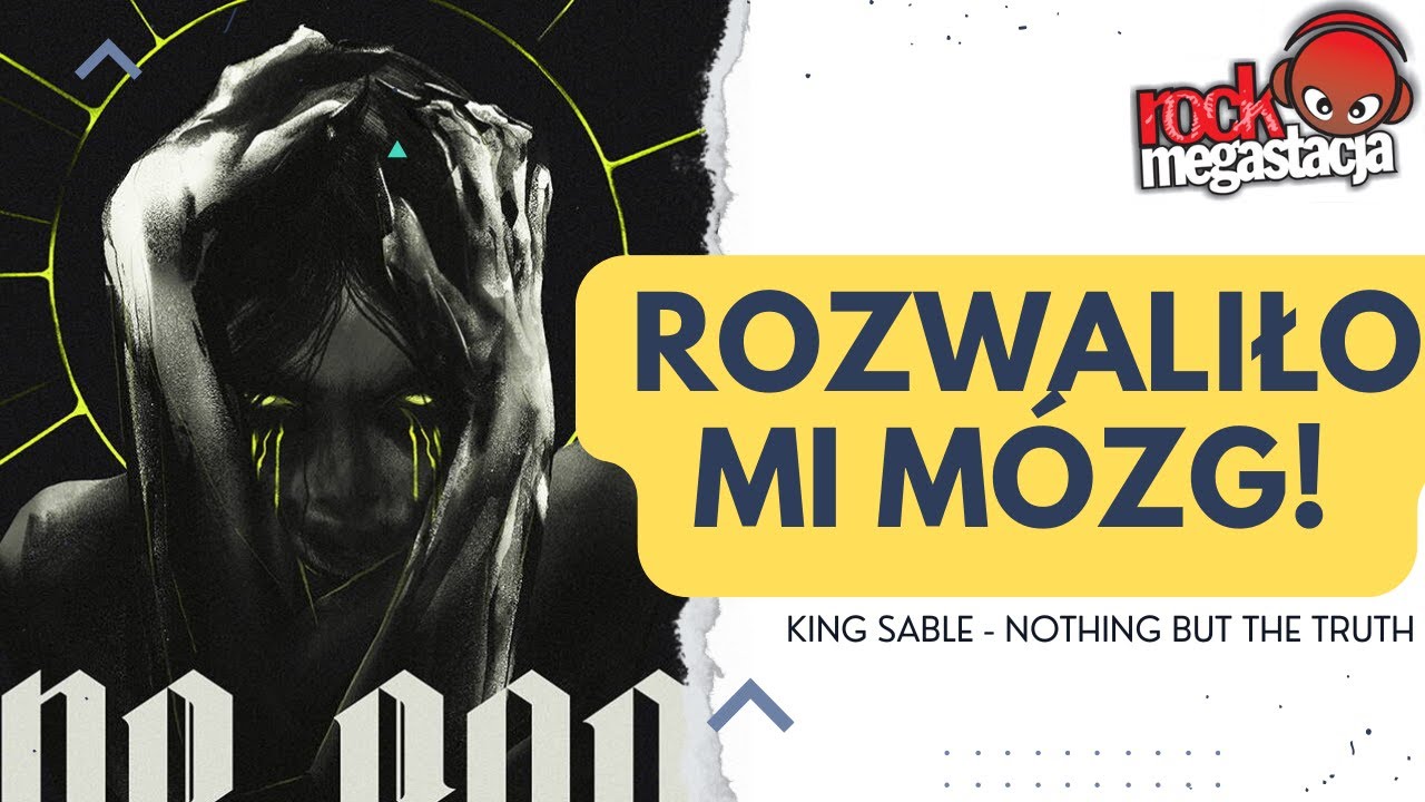 Ten Album Rozwalił Mi Mózg! King Sable - Nothing But The Truth. Nie ...