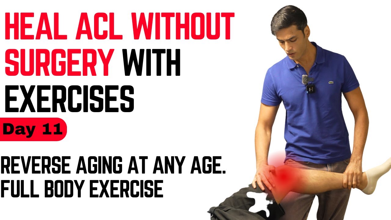 Heal ACL Without Surgery with Exercises, Day 11, Reverse Aging at Any ...